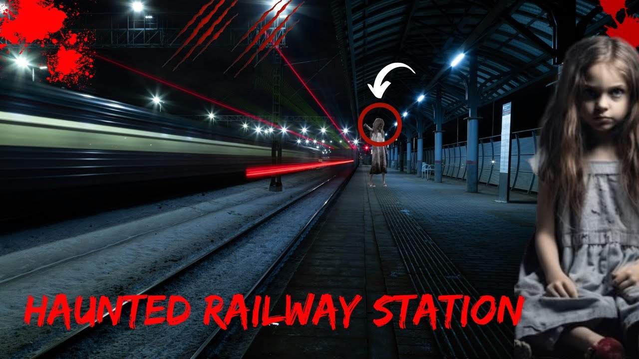 A Haunted Railway Station |The Real Story Of The Haunted Railway ...