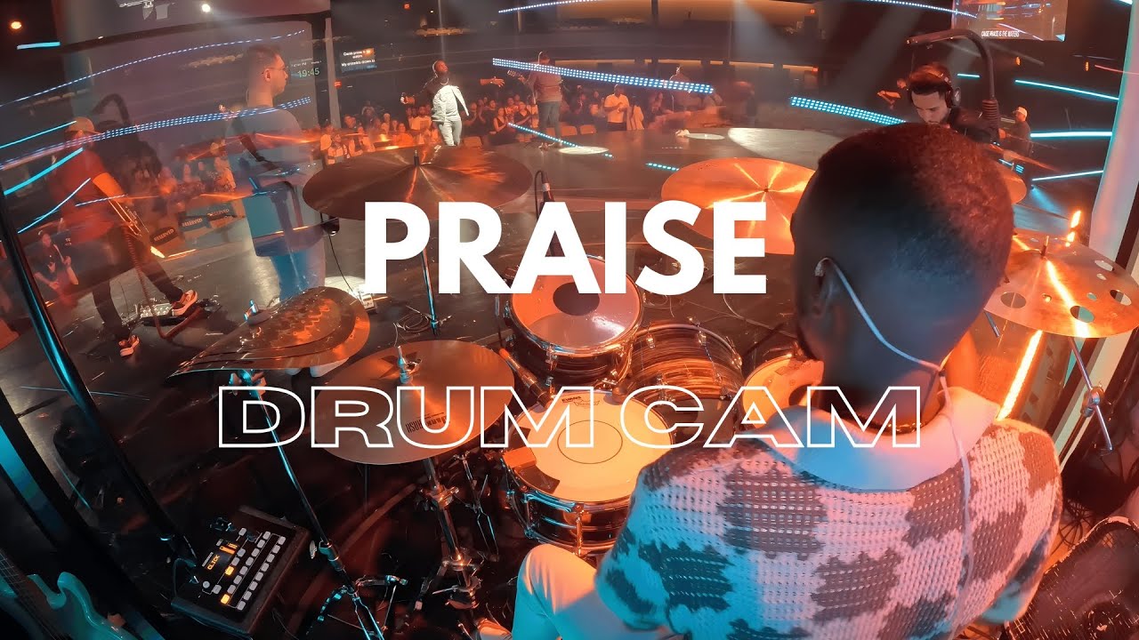 PRAISE - DRUM CAM - YouTube