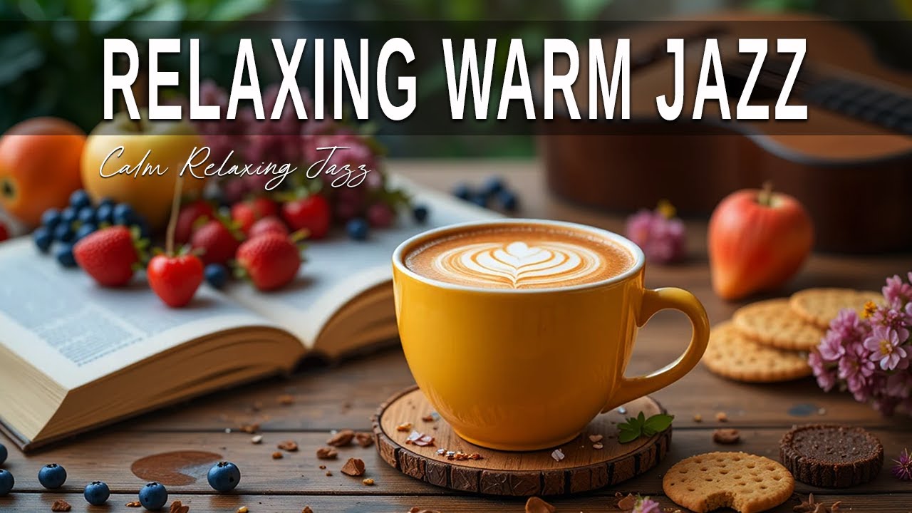 Relaxing Warm Jazz ☕ Bossa Nova instrumental for Holiday, Great Moods ...