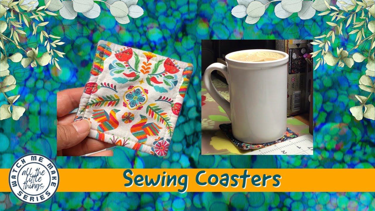 Sewing Coasters - Watch Me Make Series - YouTube