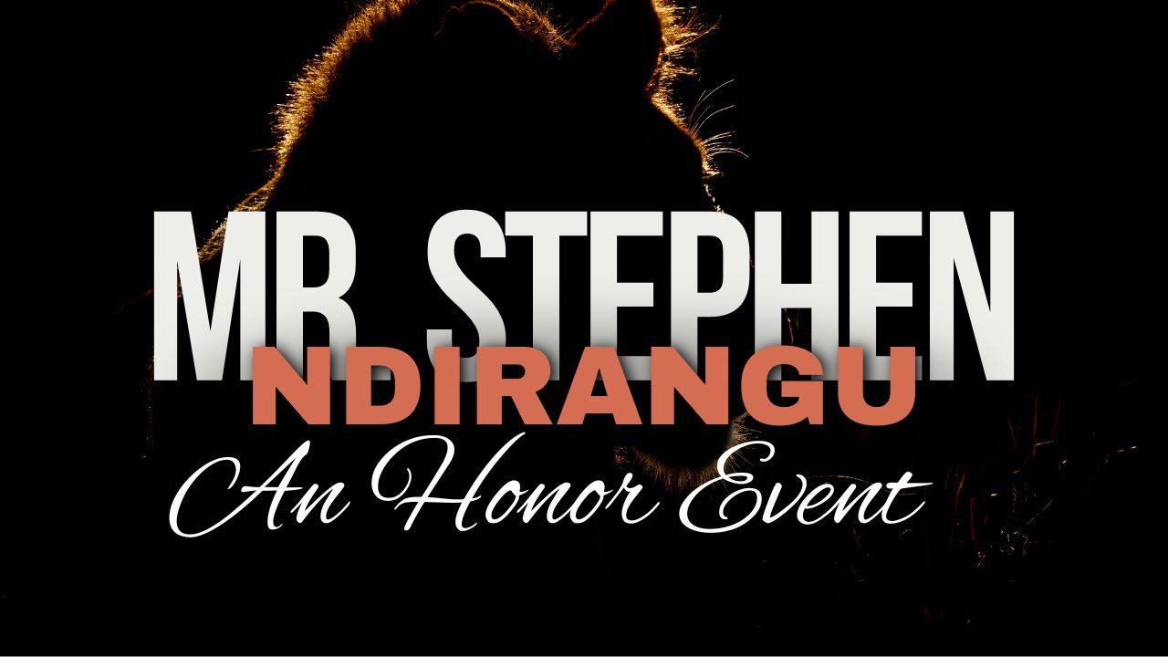 Mr. Stephen Ndirangu Honor Event - YouTube