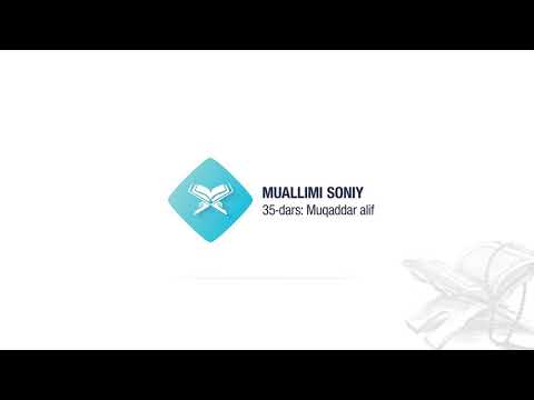 Muallimi soniy | 35-dars | Muqaddar alif