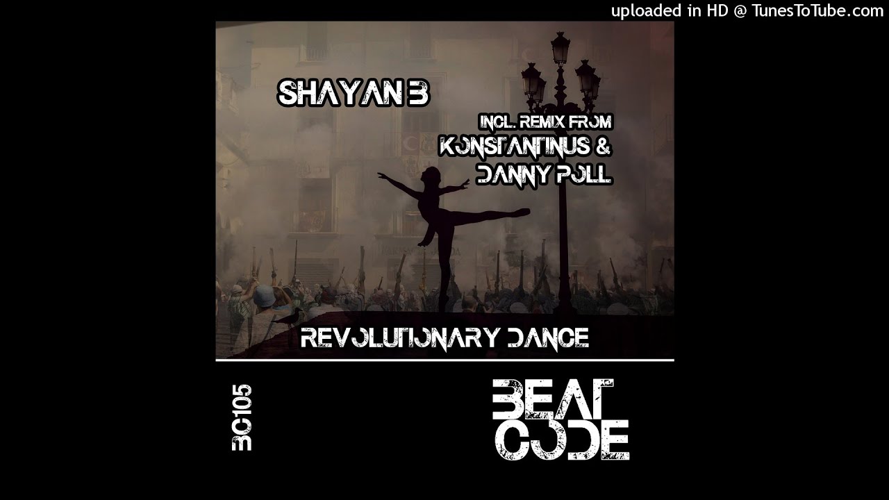 Shayan B - Revolutionary Dance (Original mix) [BeatCode] - YouTube