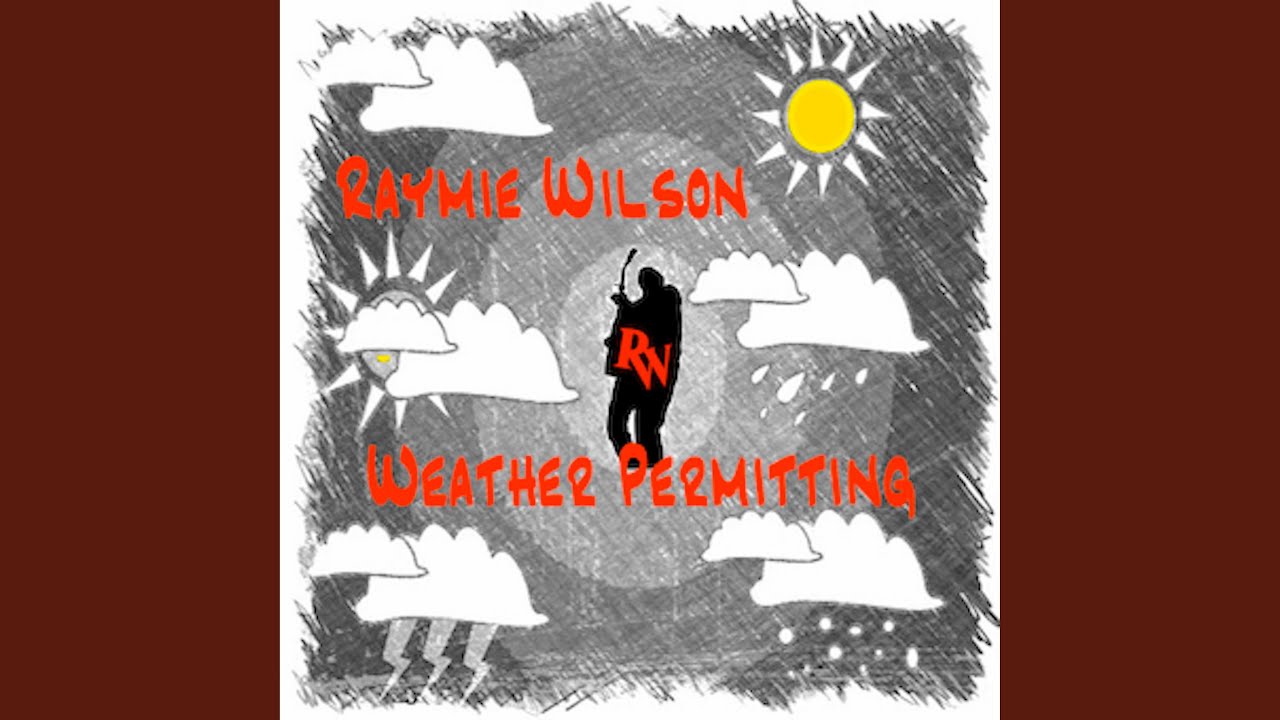 Weather Permitting - YouTube