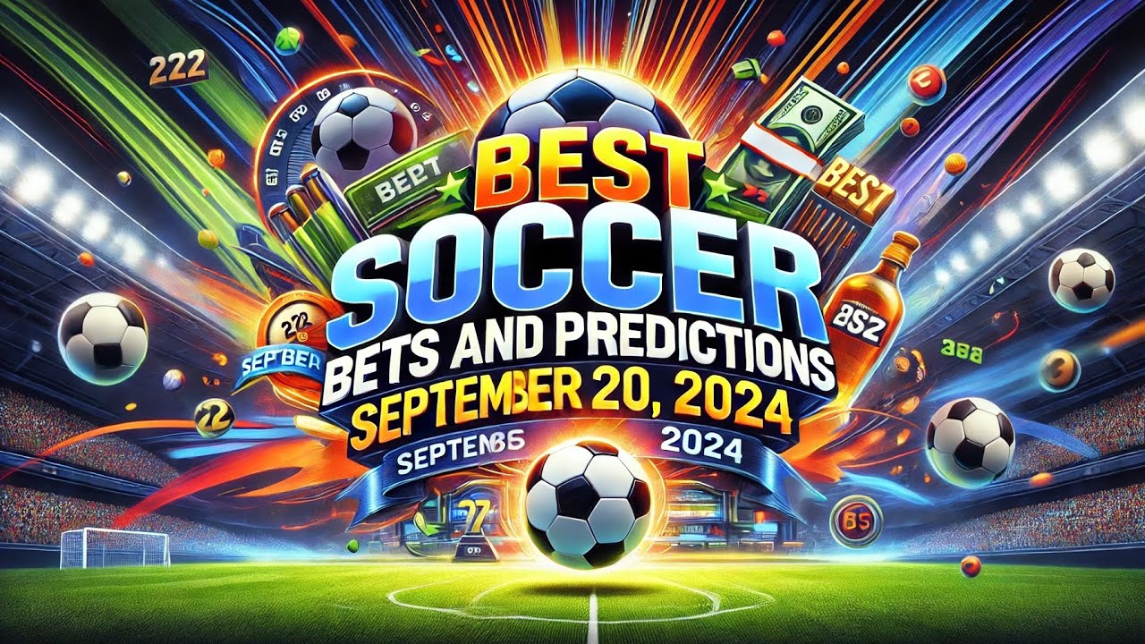 ⚽️Best Soccer Bets & Predictions for September 20, 2024💰 - YouTube