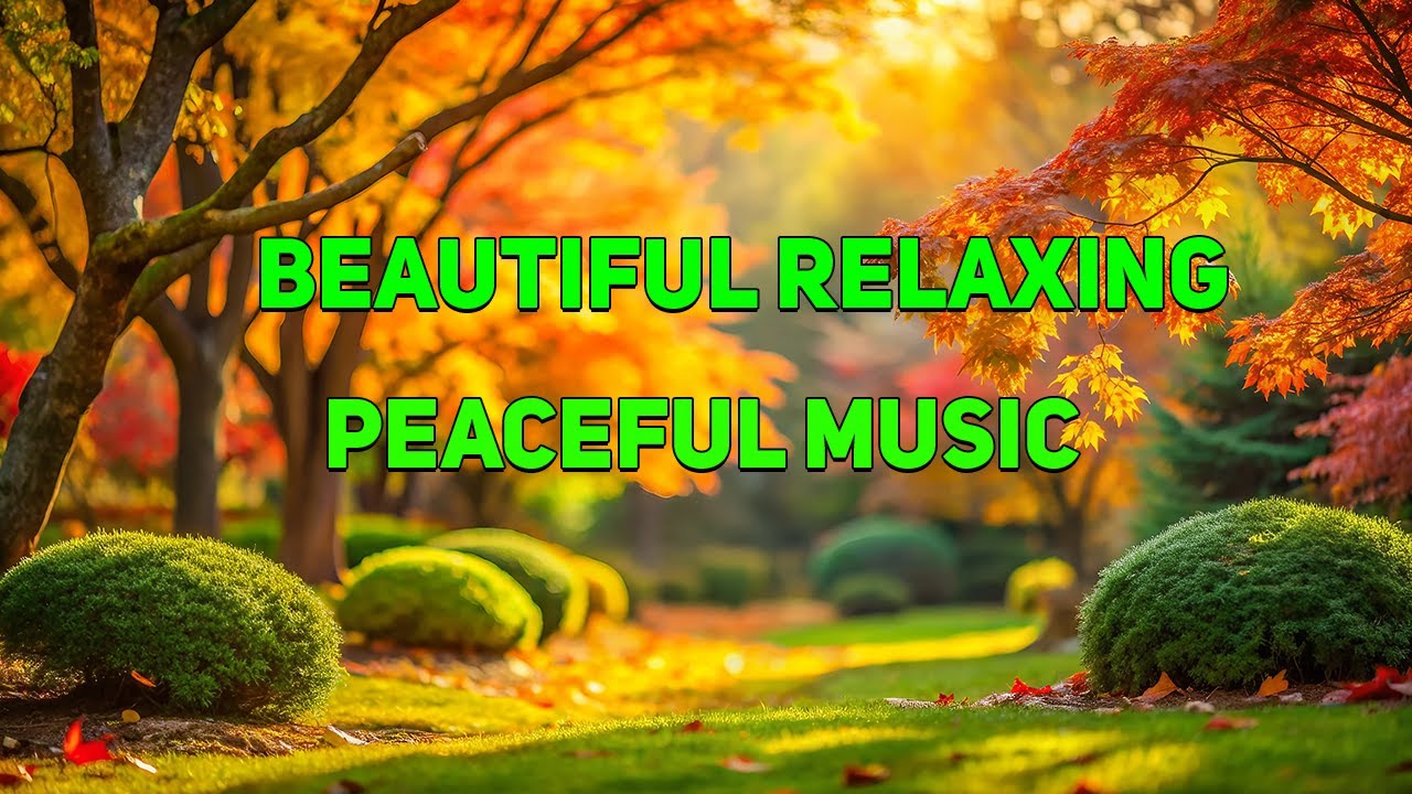 Beautiful Relaxing Peaceful Music | Calming Melodies for Tranquility ...
