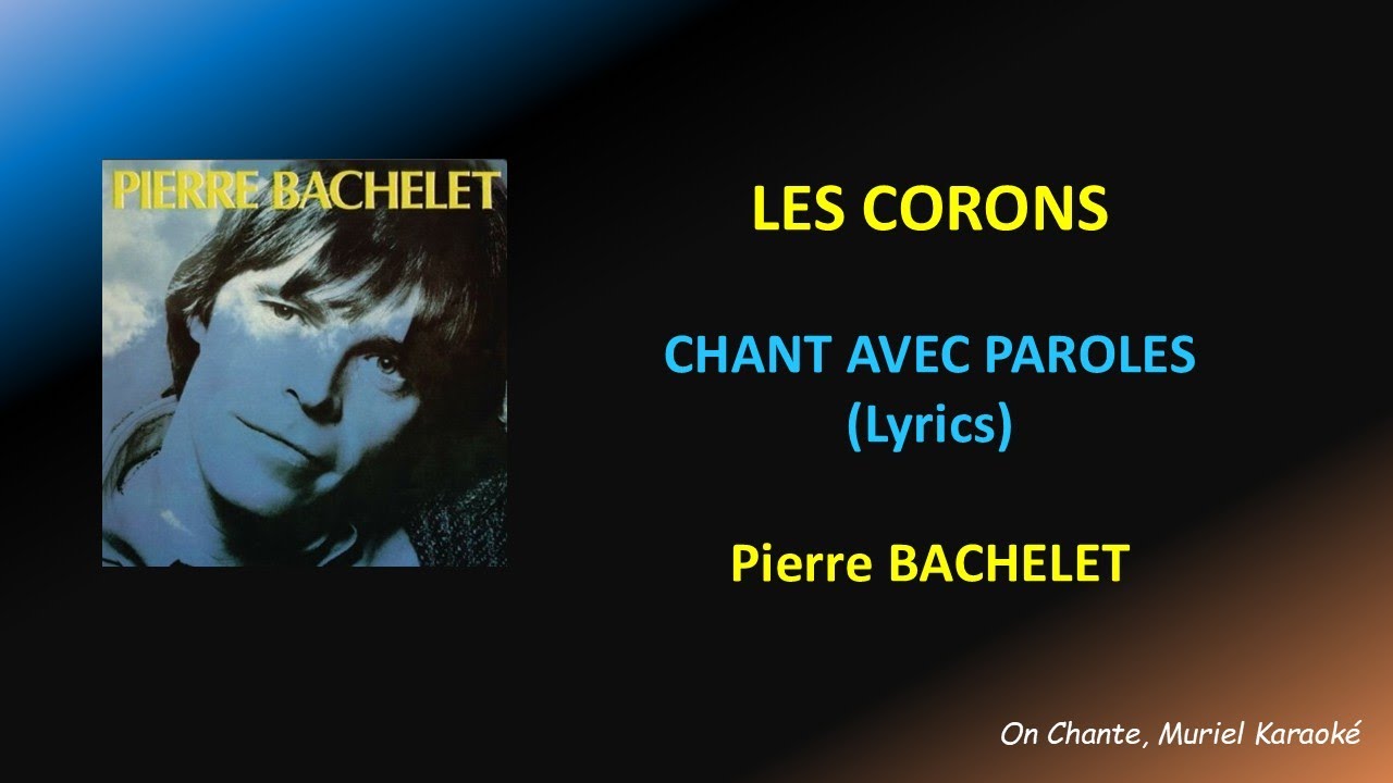 LES CORONS - PIERRE BACHELET - PAROLES (Lyrics) HQ - YouTube