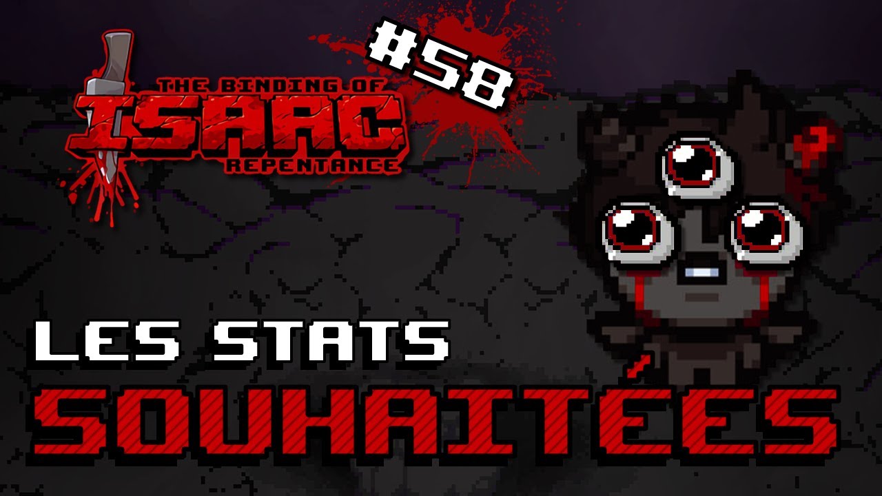 LES STATS SOUHAITÉES - The Binding of Isaac : Repentance [#58] - YouTube