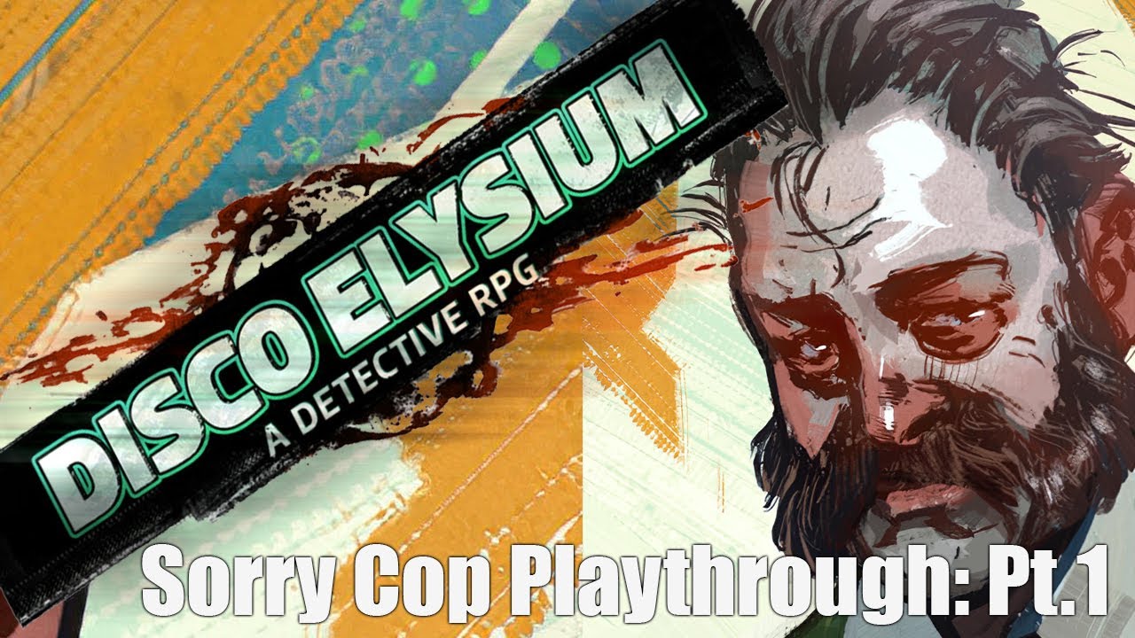 Disco Elysium : Sorry Cop Playthrough - Part 1 - YouTube