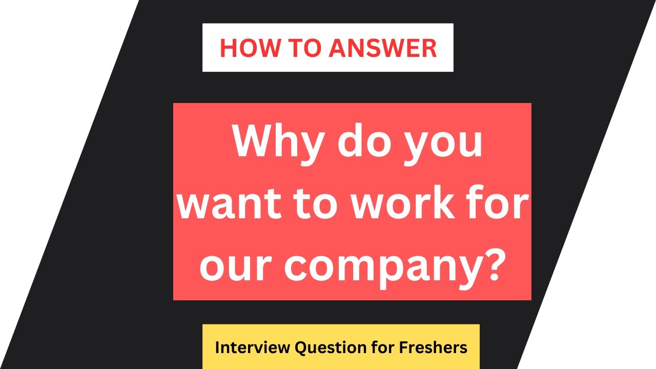 Interview Question : Why do you want to work for our company? | Best ...