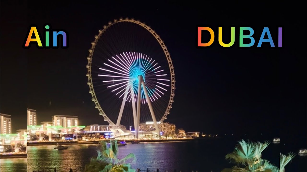 Dubai Eye | World’s Biggest and Tallest Ferris Wheel (4K HD) | Ain ...
