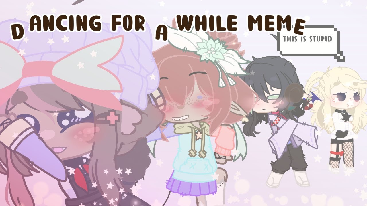 Dancing for a while •||• meme - YouTube