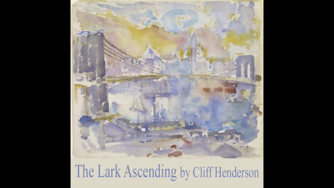 The Lark Ascending, poem by Cliff Henderson - YouTube