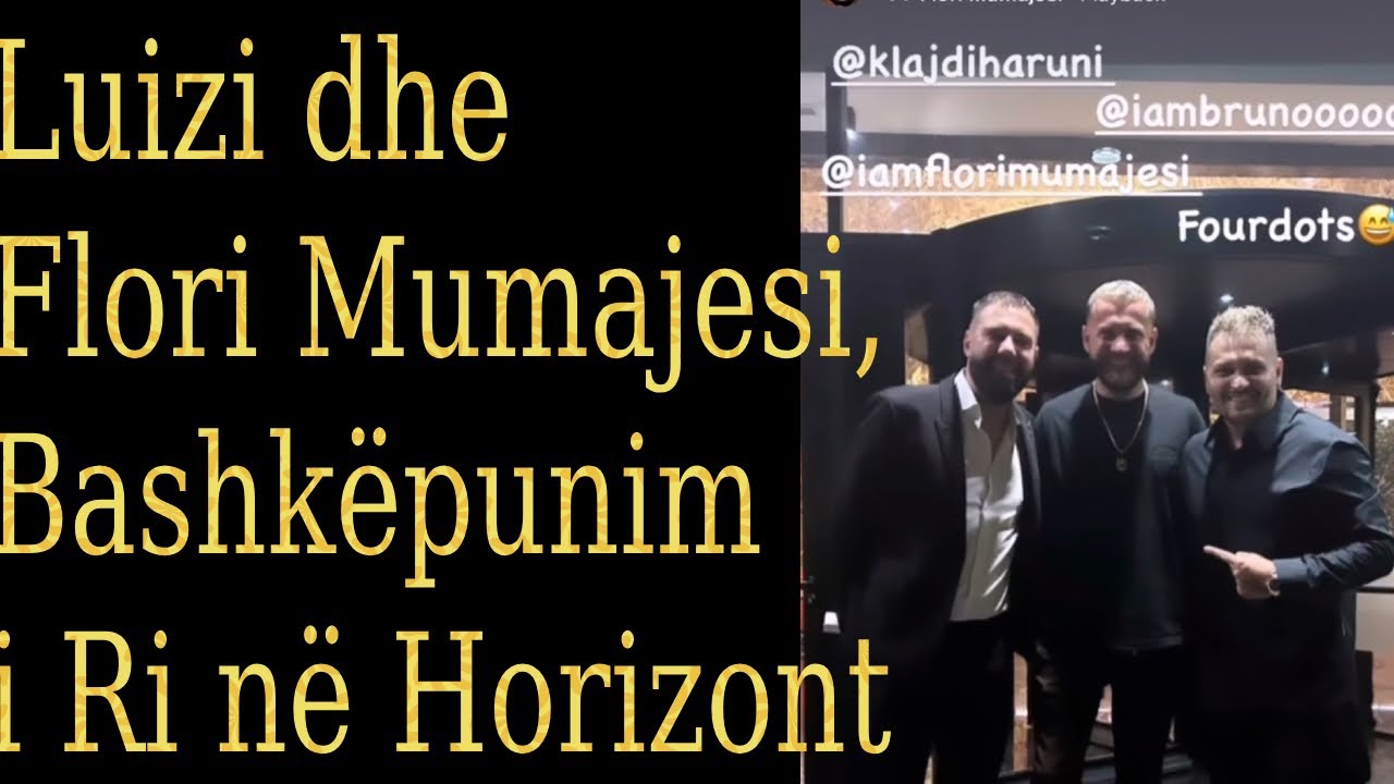 Lajmi i Fundit: Luizi dhe Flori Mumajesi Së Bashku Në Studio - YouTube