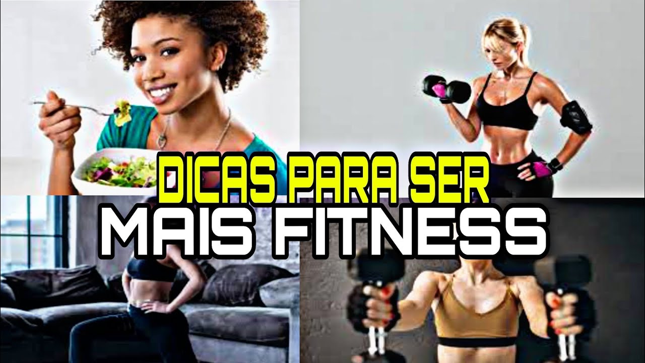 5 DICAS DE COMO SER UMA PESSOA FITNESS NA PRÁTICA!!! - YouTube