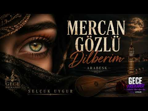 Mercan Gözlü Dilberim (Arabesk)