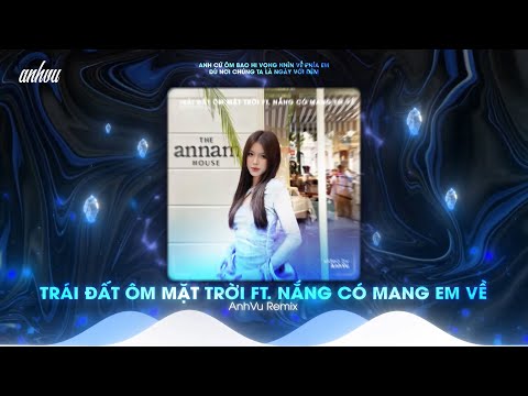 Trái Đất Ôm Mặt Trời (AnhVu Remix) - Hoàng Thùy Linh | Anh cứ ôm bao hi vọng nhìn về phía em...