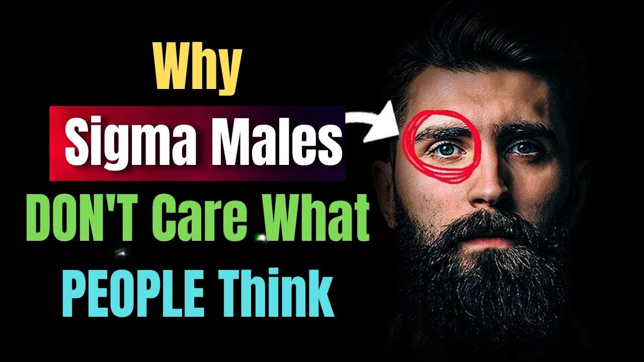 Why Sigma Males Ignore Public Opinion: Understanding Their Unique ...