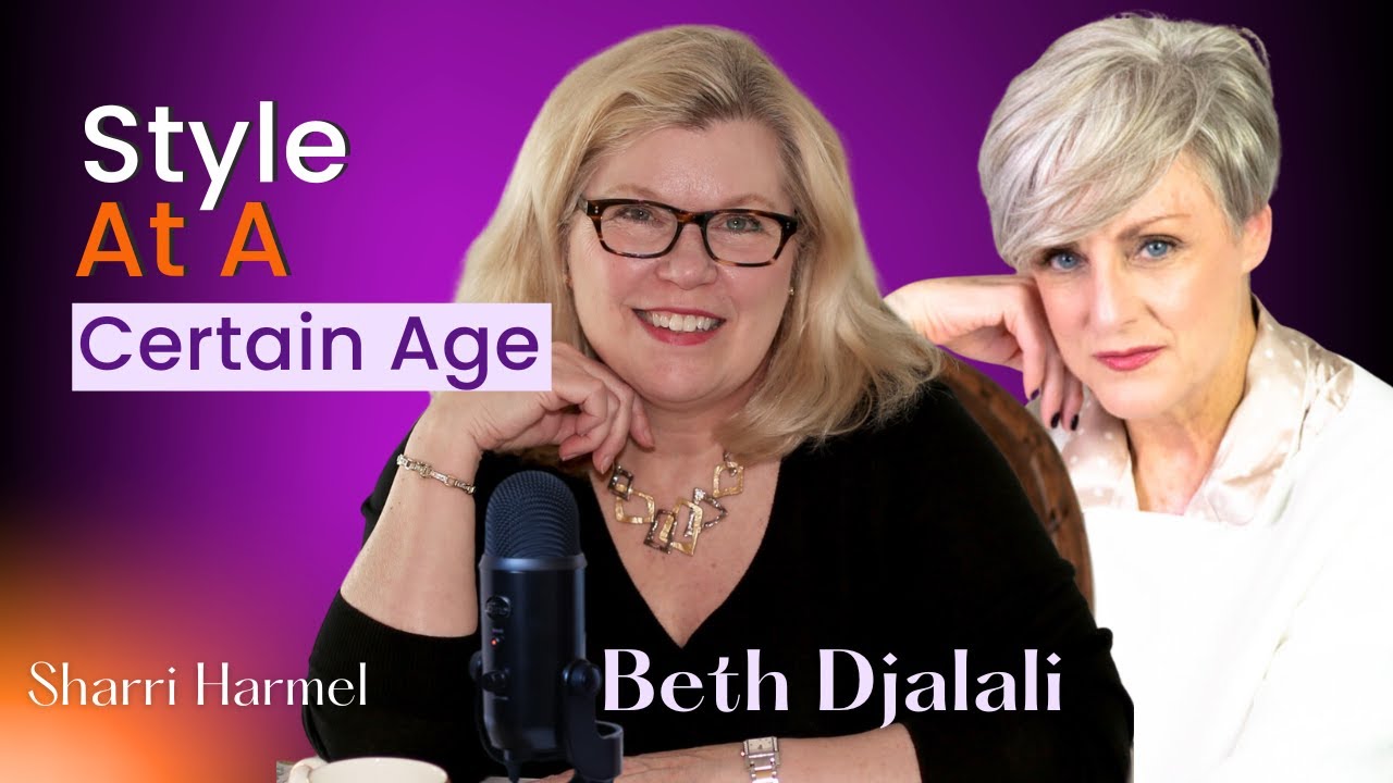 Style At A Certain Age - An Interview With Beth Djalali - YouTube