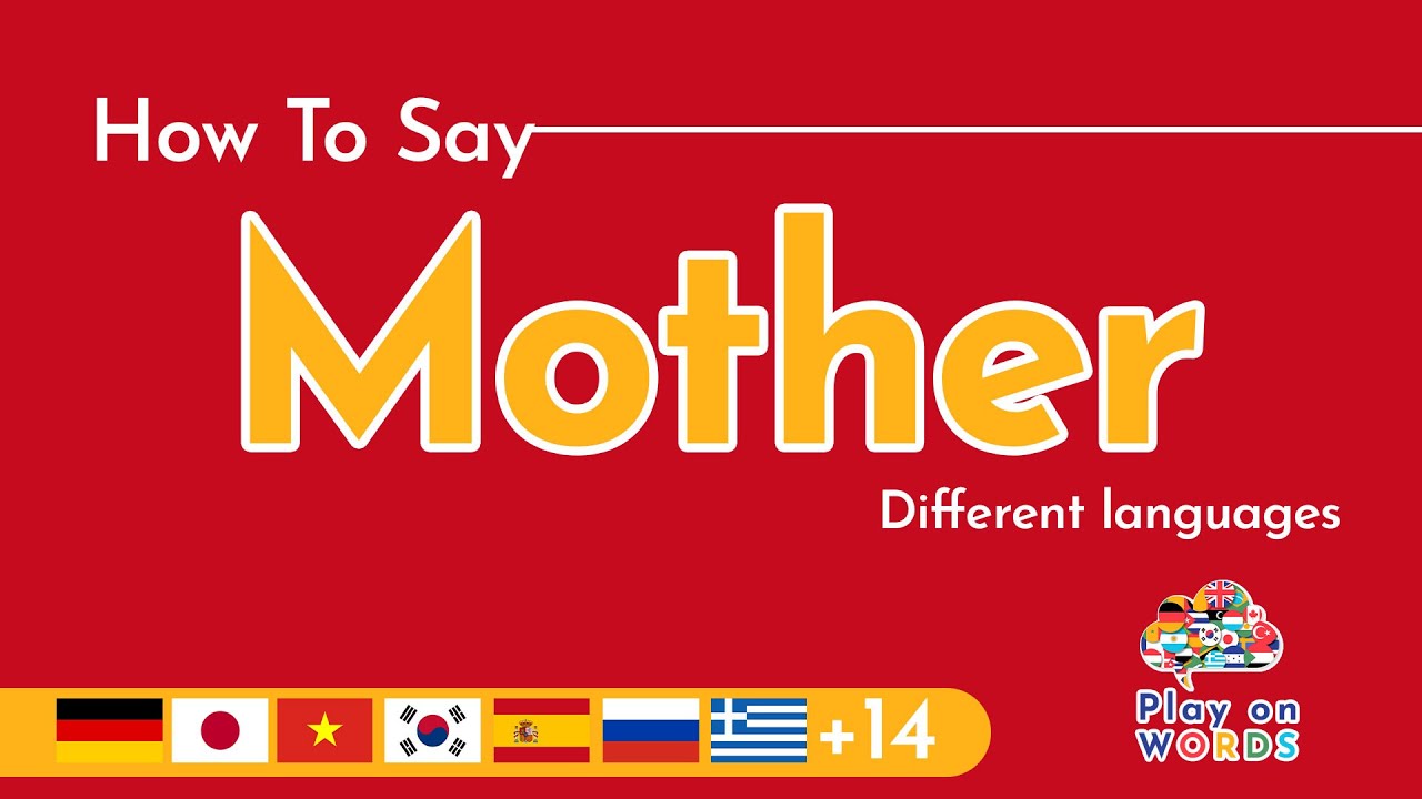 How to Say "Mother" in 21 Different Languages | Play On Words - YouTube
