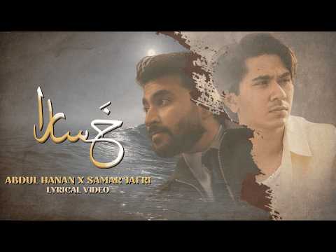 Khasara – Abdul Hanan x Samar Jafri (Lyrical Video)