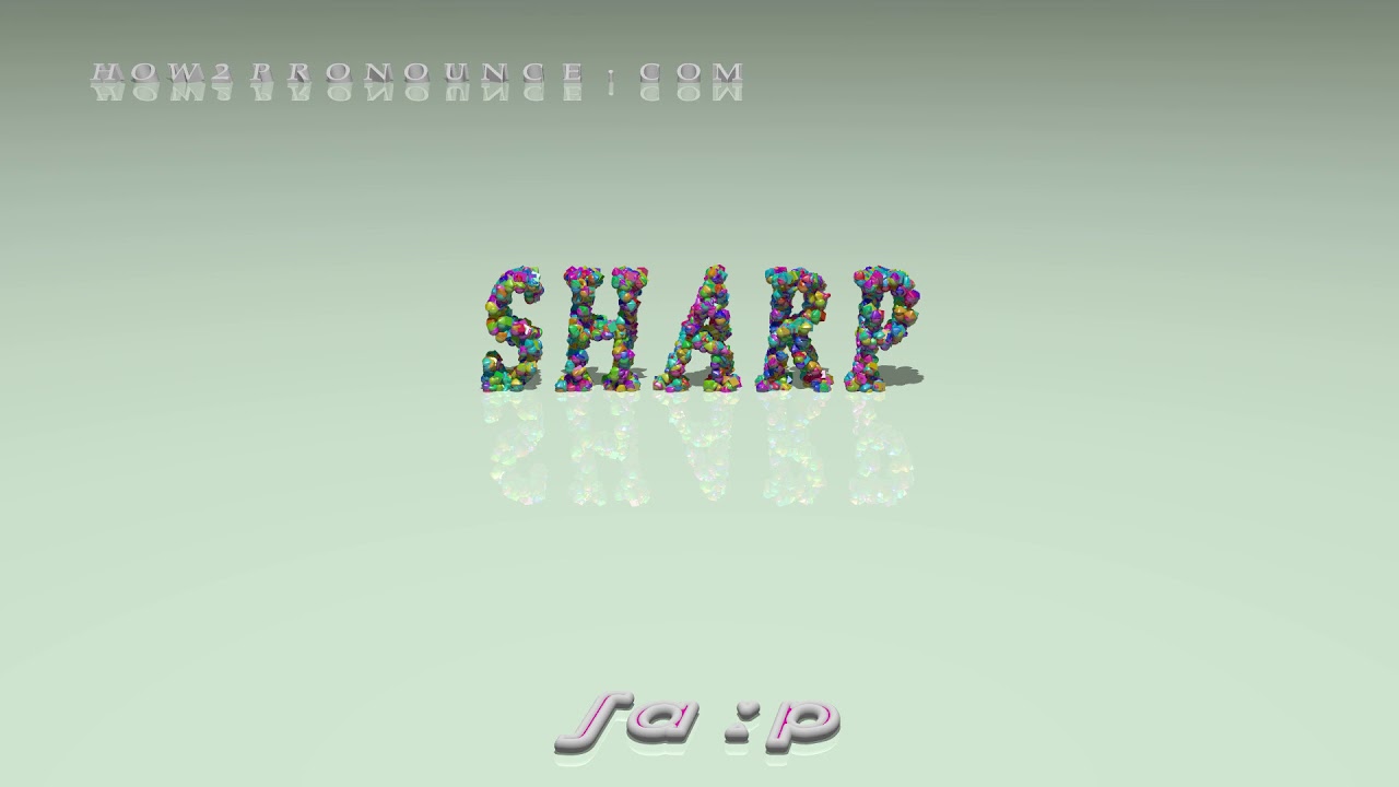 sharp - pronunciation + Examples in sentences and phrases - YouTube