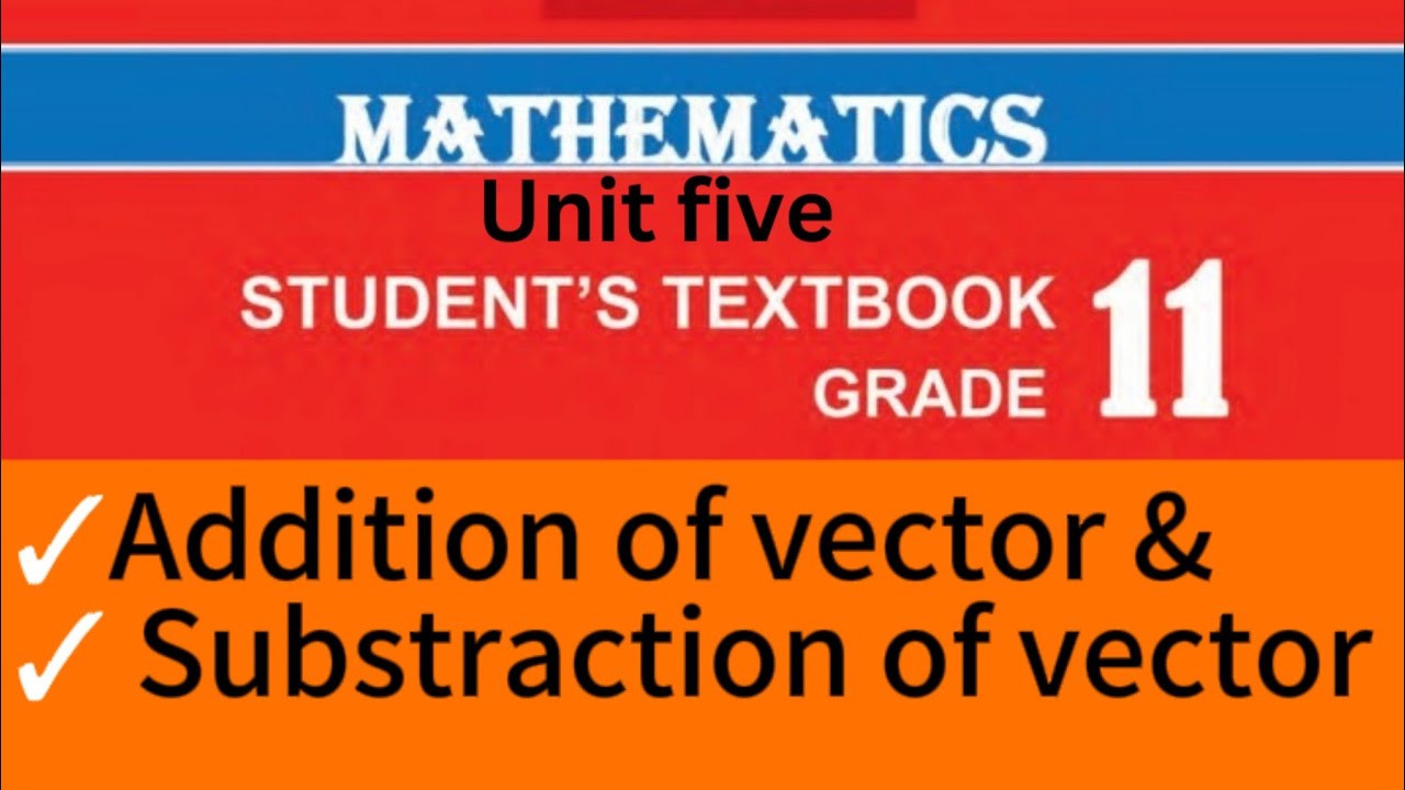 how to add and subtract vectors/ maths grade 11 unit five ( new ...