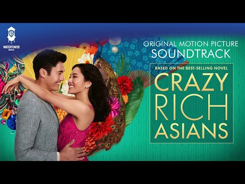 Crazy Rich Asians Official Soundtrack | Ren Sheng Jiu Shi Xi - Yao Lee | WaterTower
