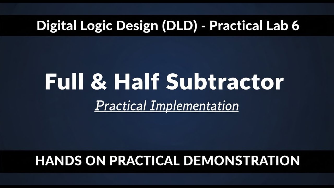 Lab #6 | Digital Logic Design – Half & Full Subtractor Implementation ...