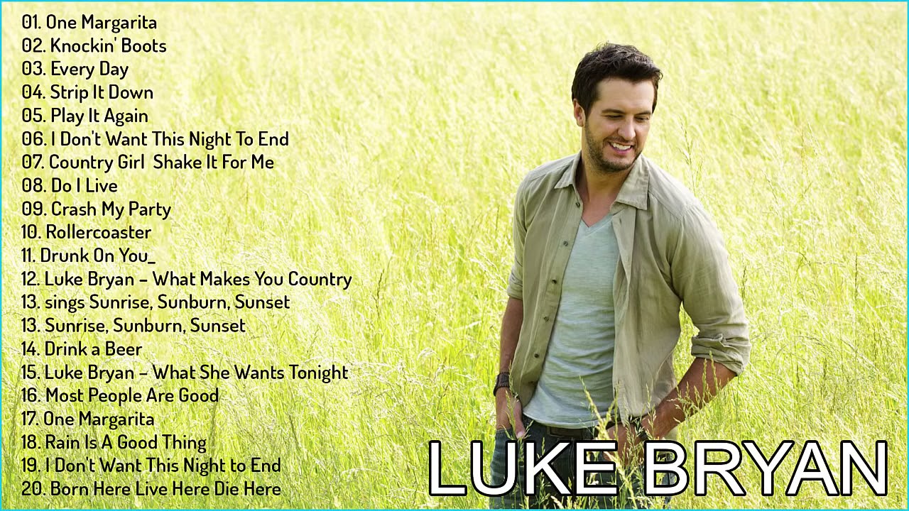 Luke Bryan Greatest hits Playlist Full Album - Best Songs Of Luke Bryan ...