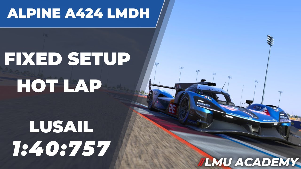 Le Mans Ultimate Hypercar Setup & Hot Lap | LUSAIL | ALPINE Fixed Setup ...