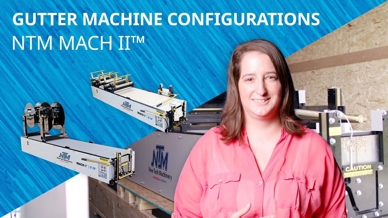 Which NTM MACH II™ Gutter Machine Configuration Should You Choose ...