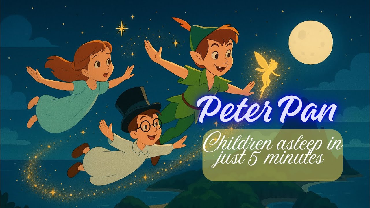 Peter Pan Bedtime Story | Kids Fall Asleep in 5 Minutes | Fairy Tale ...