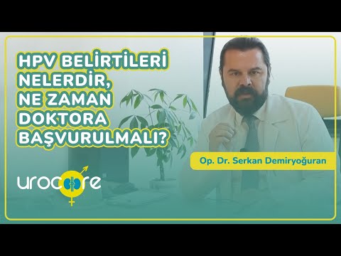 HPV Belirtileri Nelerdir? Ne Zaman Doktora Başvurmalıyız? - Op. Dr. Serkan Demiryoğuran