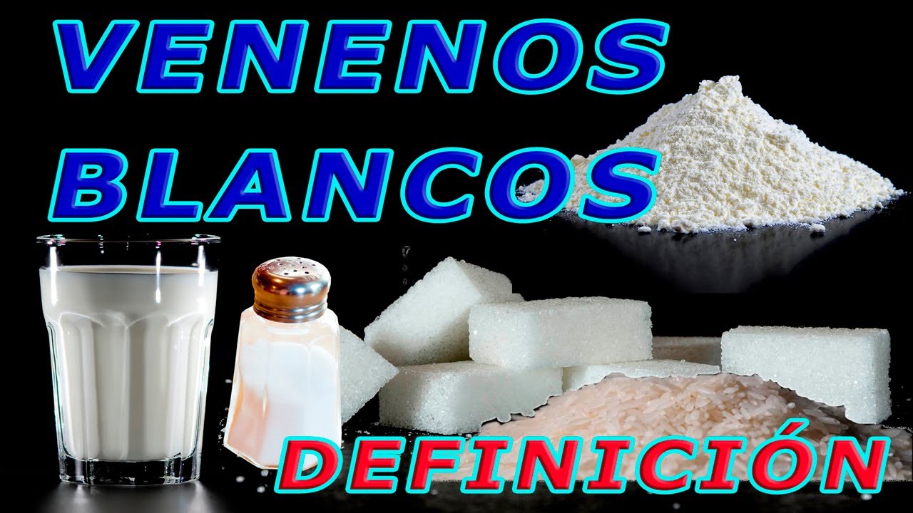 Los cinco venenos blancos - Definición - YouTube