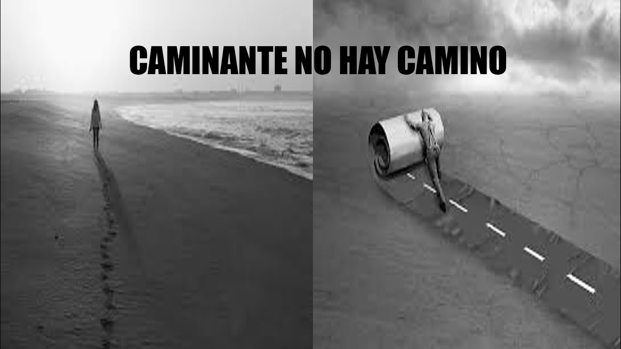 Canciones que son poemas- Caminante no hay Caminos - YouTube