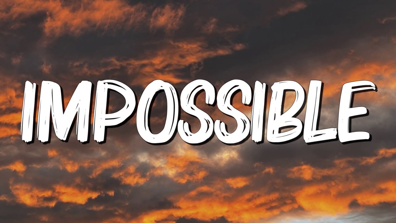 Impossible - James Arthur (Lyrics) - YouTube