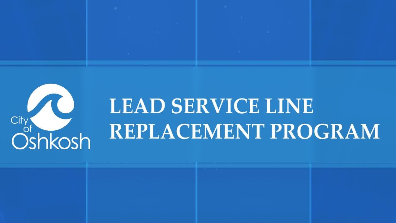 City of Oshkosh Lead Service Line Replacement Program - YouTube