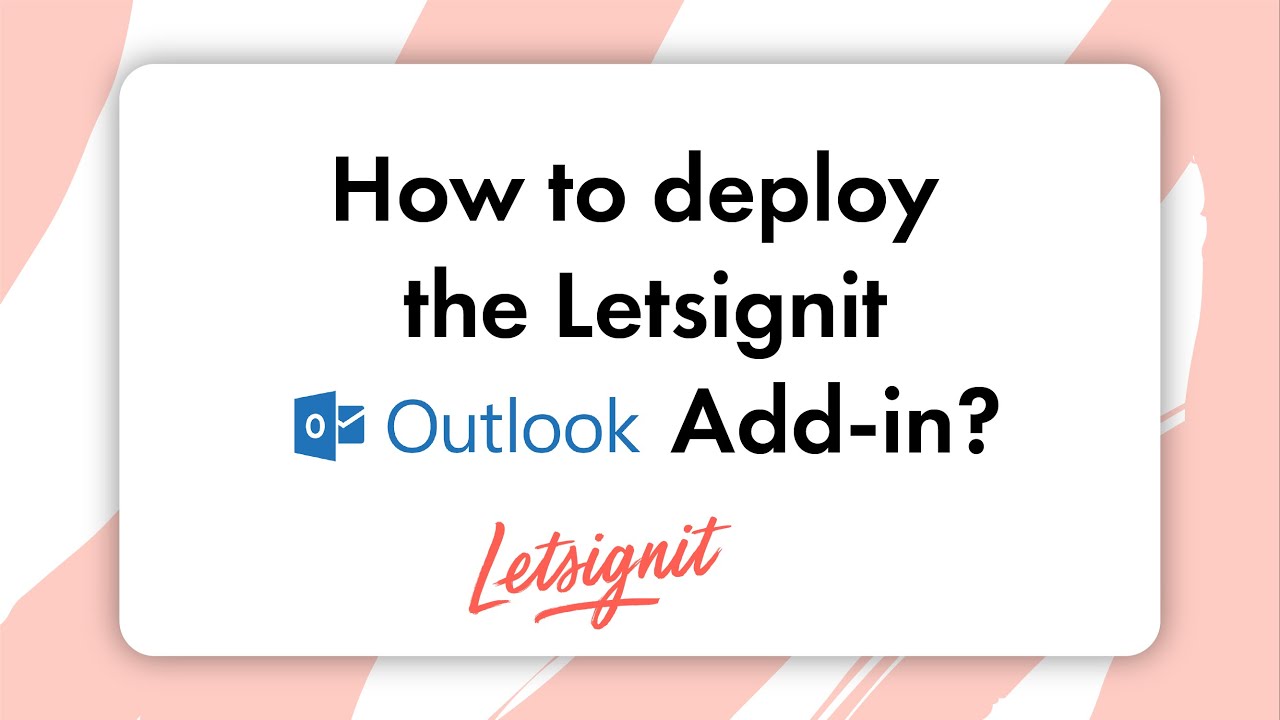 How to deploy the Letsignit Outlook Add-in? - YouTube