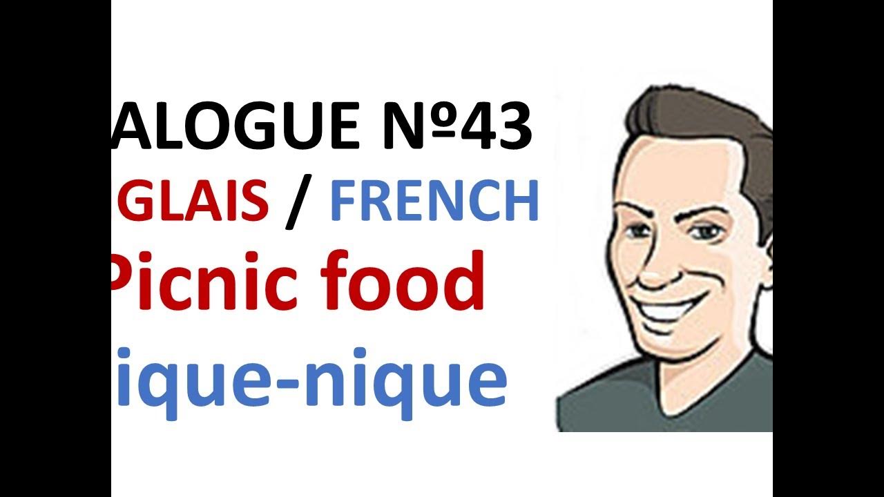 Dialogue 43 - English French Anglais Français - Picnic Food vocabulary ...