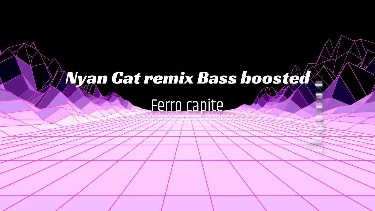 Nyan Cat (remix) Bass boosted :) - YouTube