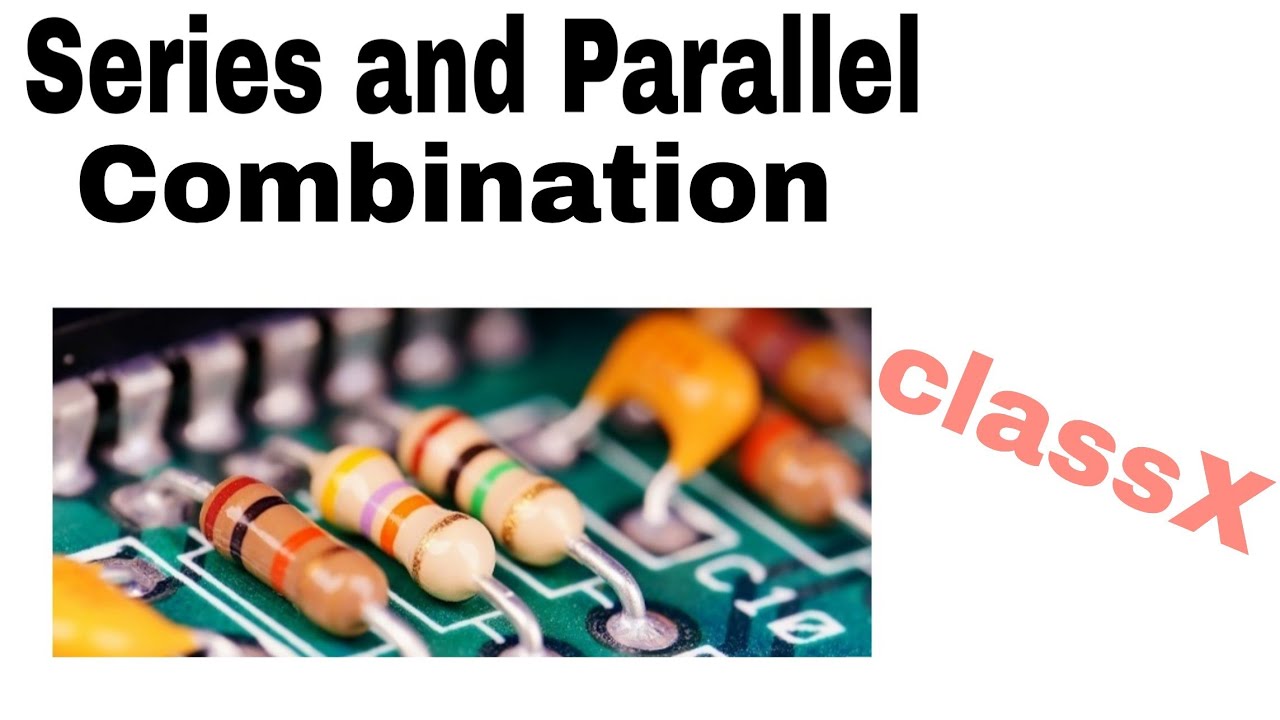 Series combination of resistance | parallel combination |electricity ...