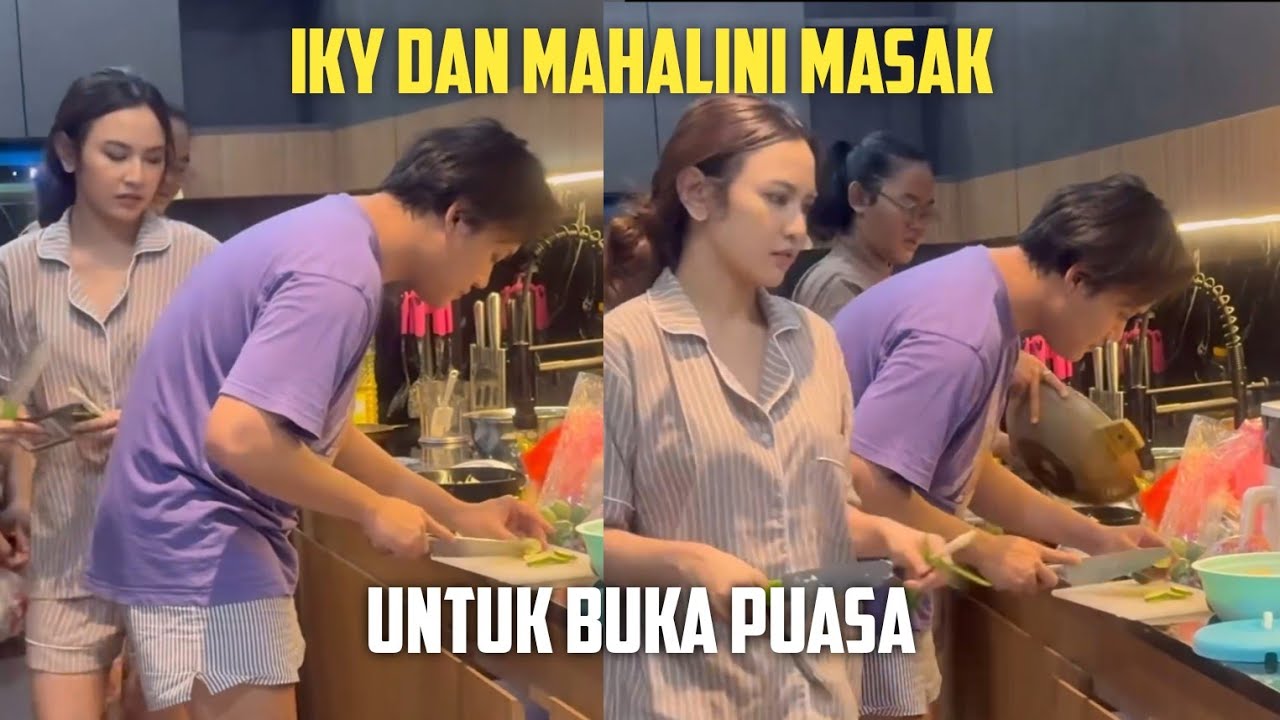 IKY DAN MAHALINI MASAK UNTUK BUKA PUASA - YouTube