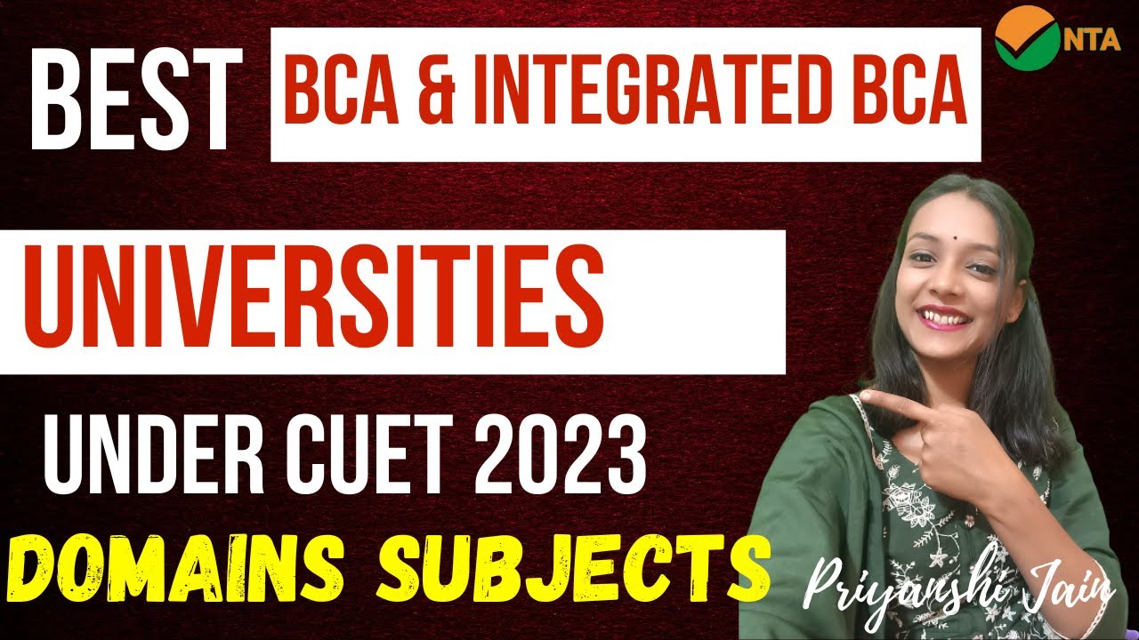 Best Universities and Domains for BCA & Integrated BCA+MCA | CUET 2023 ...