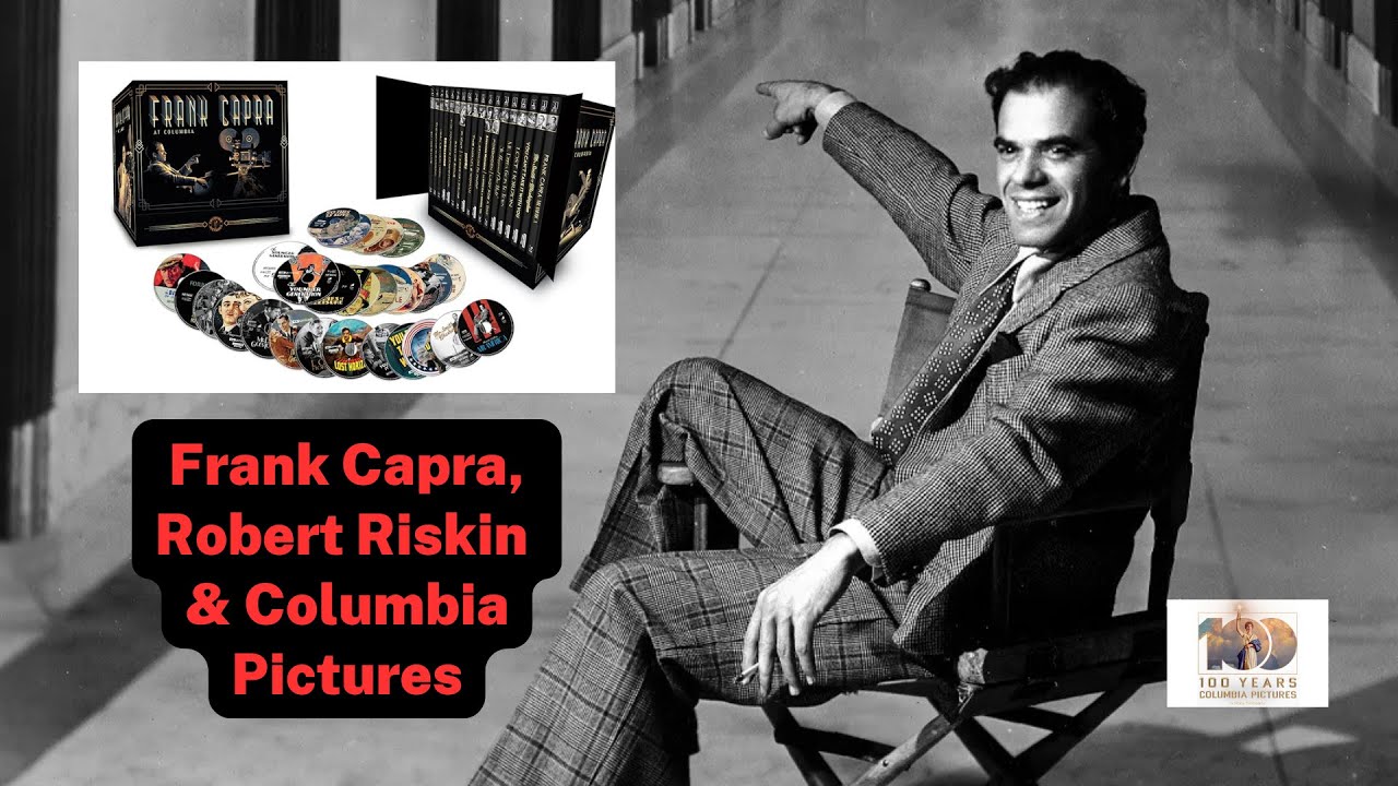 FRANK CAPRA, ROBERT RISKIN AND THE EARLY YEARS AT COLUMBIA PICTURES # ...