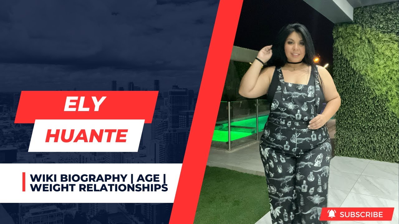 Ely Huante | Wiki Biography,age,weight,relationships,net worth - Curvy ...