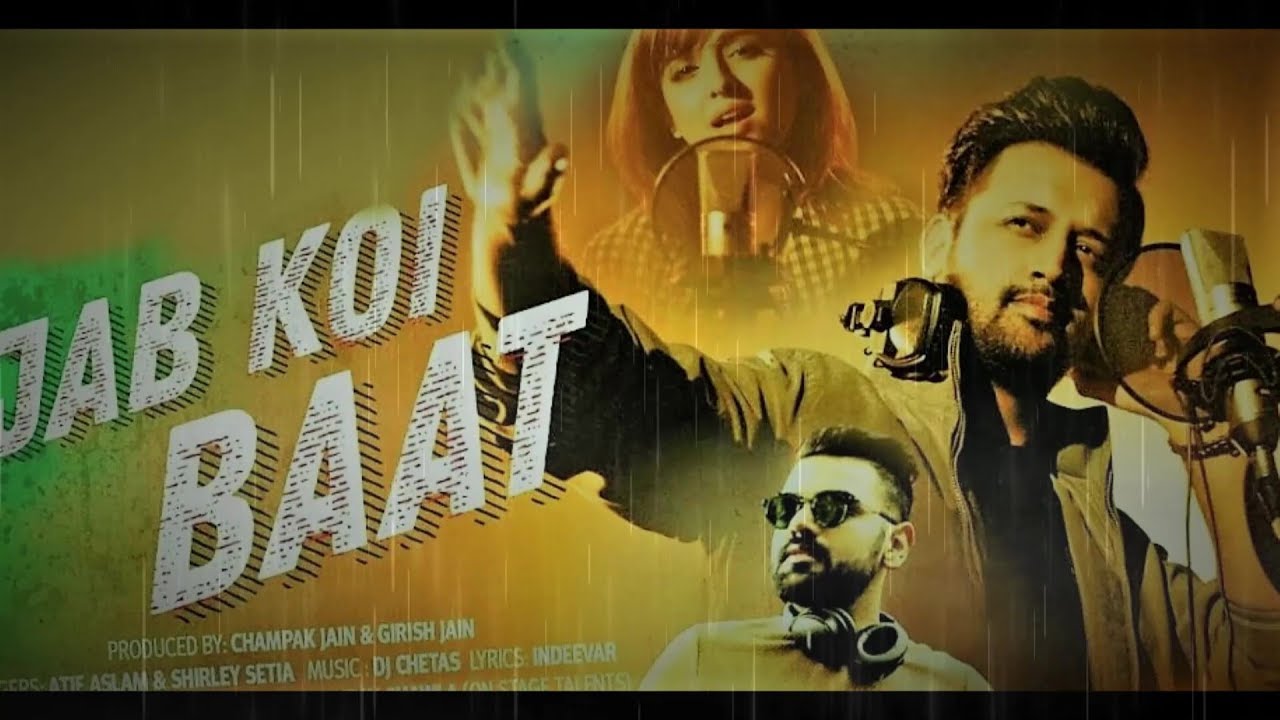 Jab Koi Baat song lyrics | Atif Aslam & Shirley Setia | Latest Romantic ...
