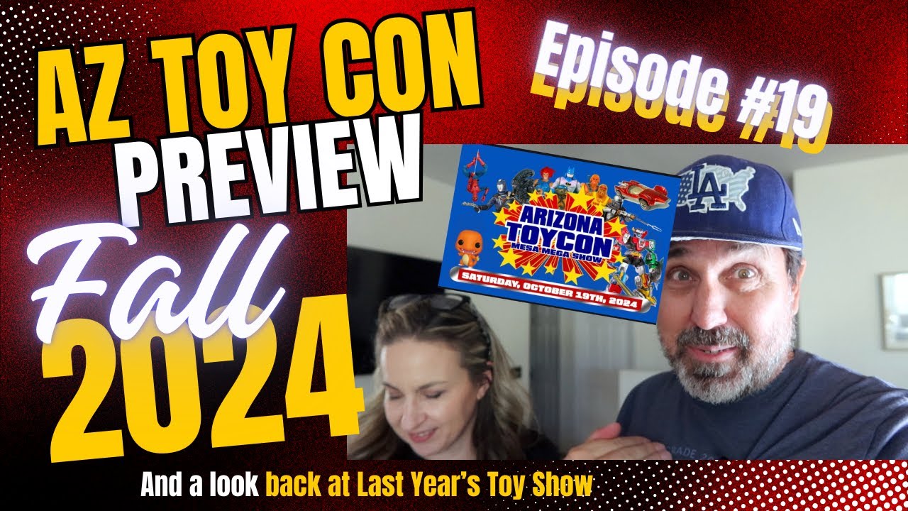 AZ Toy Con Fall 2024 Preview And The Look Back To Last Year's Toy Show ...