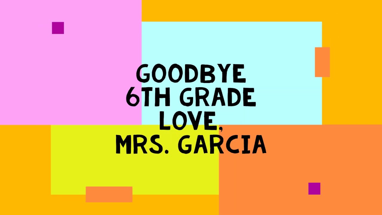 Goodbye 6th Grade - YouTube