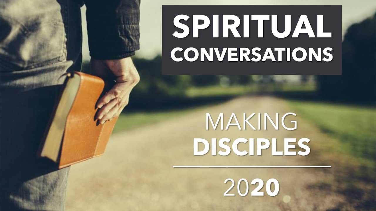 Making Disciples: Spiritual Conversations - YouTube